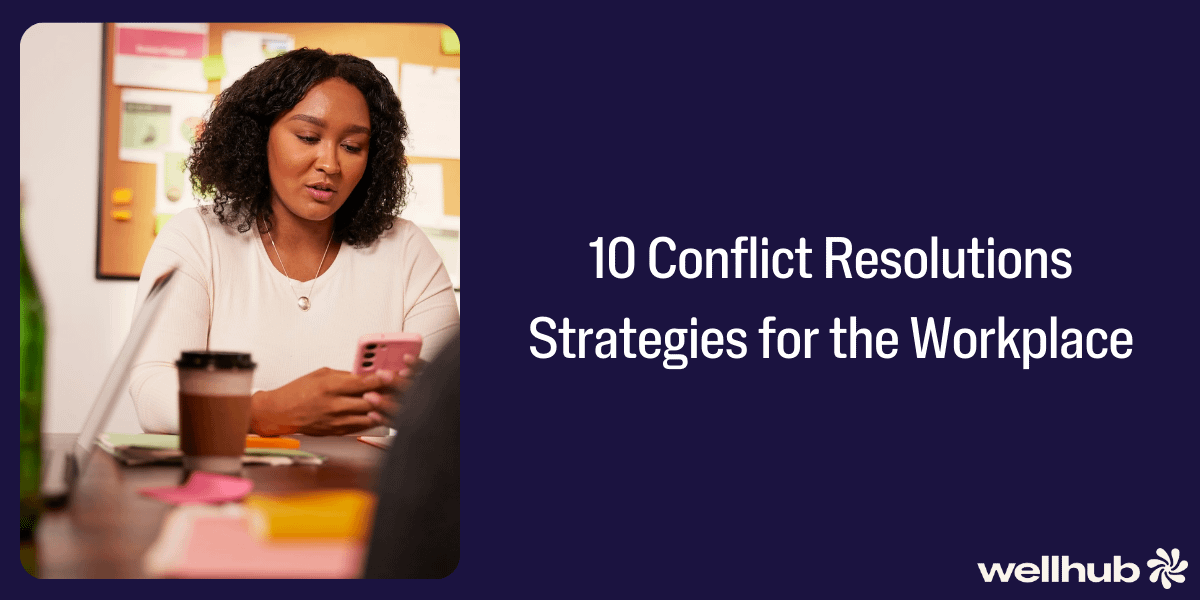 10 Conflict Resolution Strategies for the Workplace | Wellhub