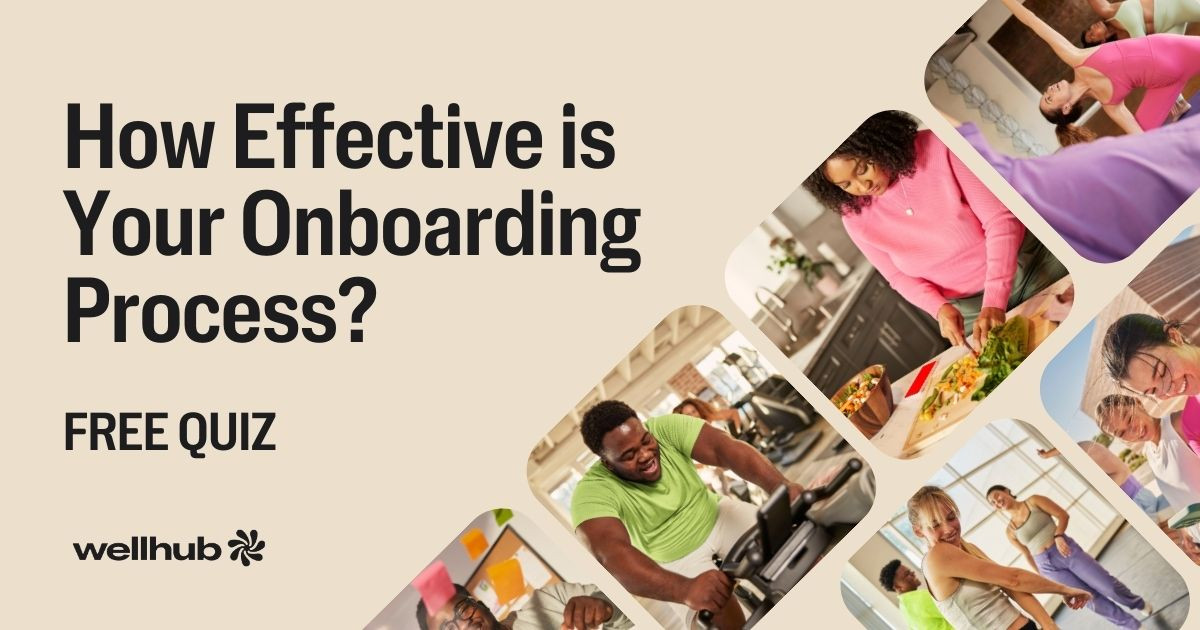 How Effective is Your Onboarding Process? [QUIZ] | Wellhub